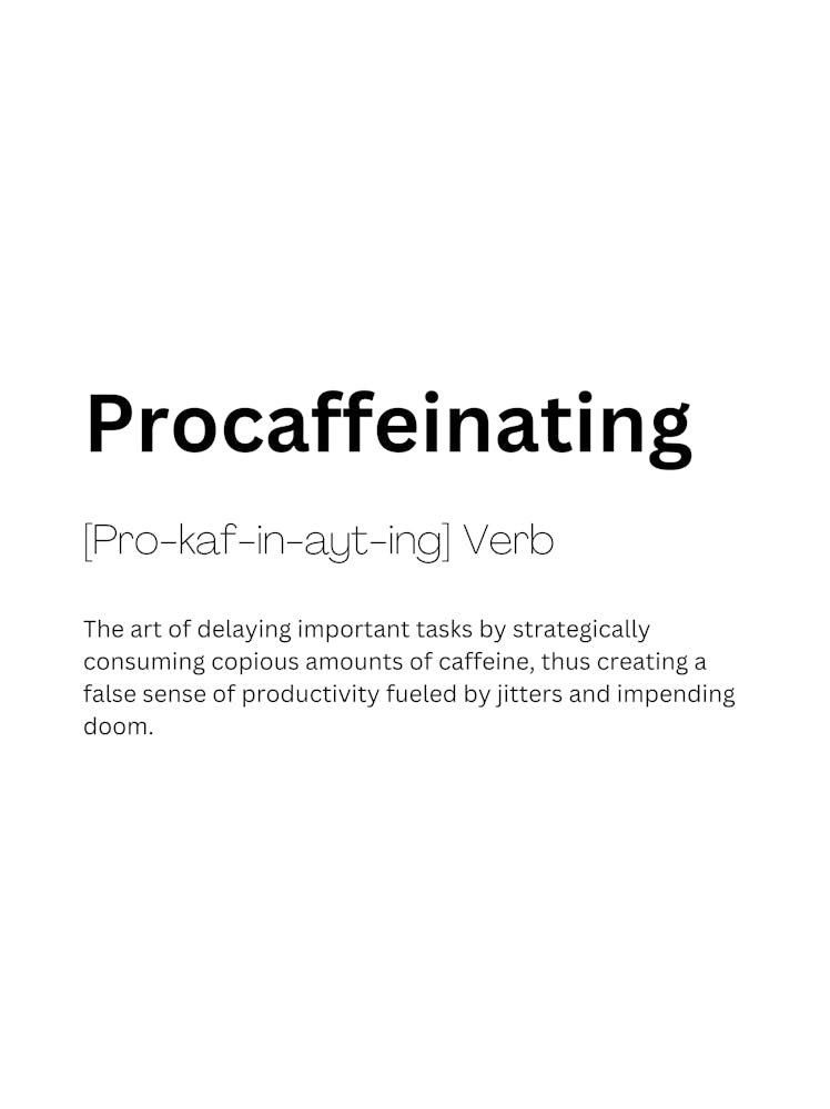 Procaffeinating Definition Meaning 1 Art Print by Kaigozen – Fy!