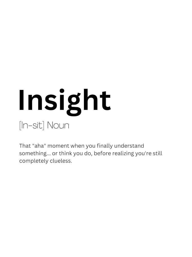 Insight Definition Meaning Art Print by Kaigozen – Fy!