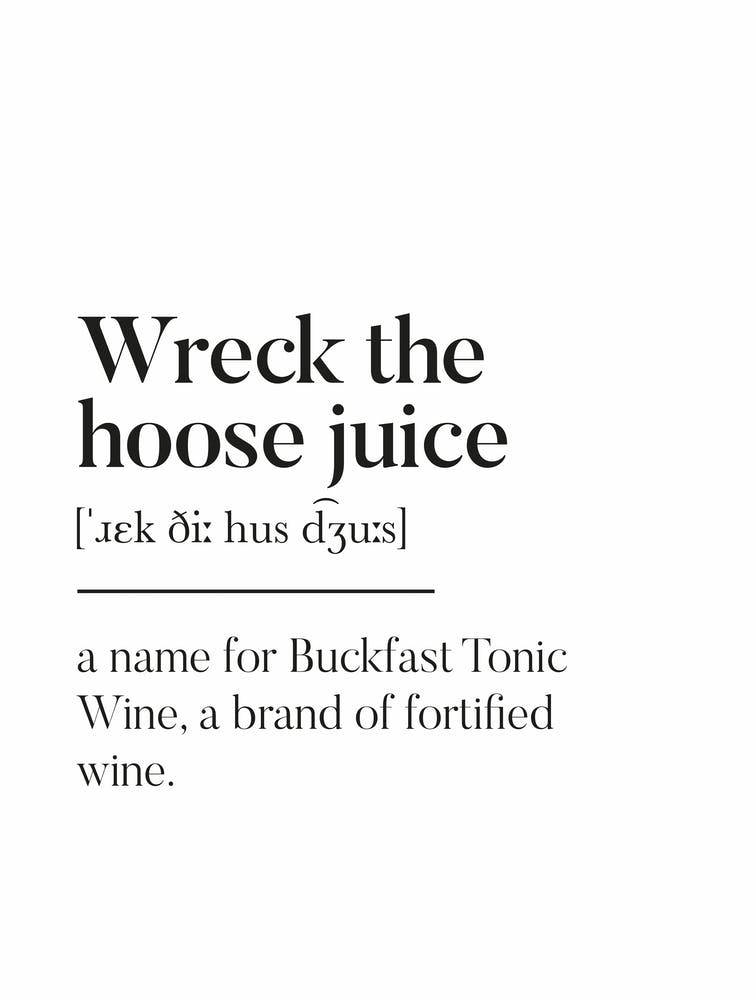 Wreck The Hoose Juice Scottish Slang Definition Scots Banter Art Print ...