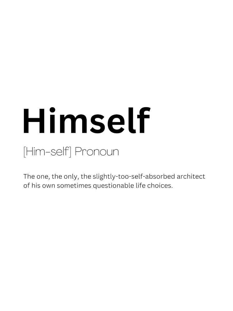 Himself Definition Meaning Art Print by Kaigozen – Fy!