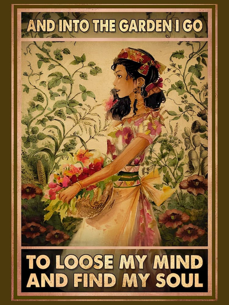 And Into The Garden I Go To Lose My Mind And Find My Soul 1 Art Print ...