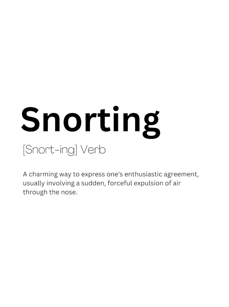 Snorting Definition Meaning Art Print by Kaigozen – Fy!