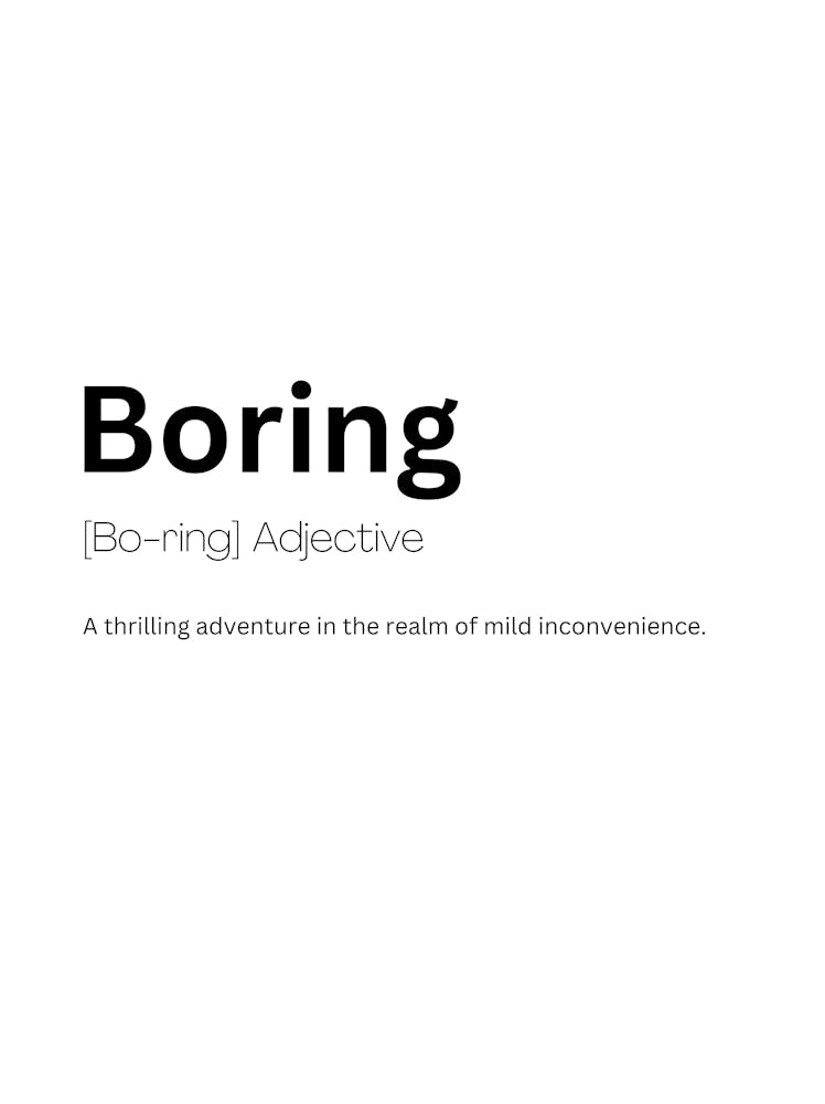 Boring Definition Meaning Art Print by Kaigozen – Fy!