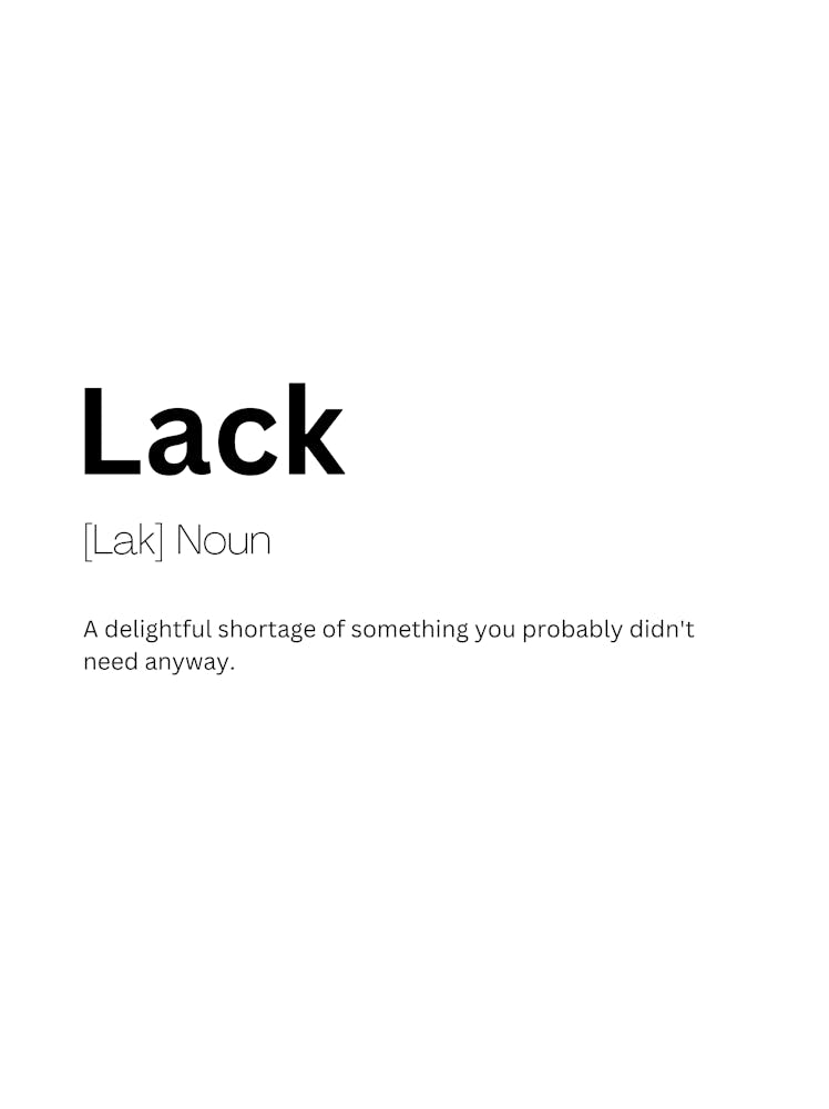 Lack Definition Meaning Art Print by Kaigozen – Fy!