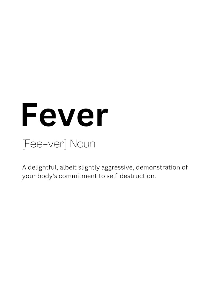 Fever Definition Meaning Art Print by Kaigozen – Fy!