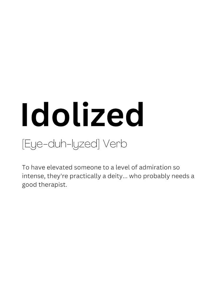 Idolized Definition Meaning Art Print by Kaigozen – Fy!