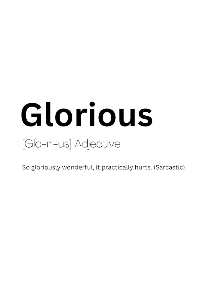 Glorious Definition Meaning Art Print by Kaigozen – Fy!
