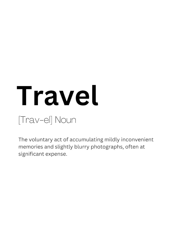 Travel Definition Meaning Art Print by Kaigozen – Fy!