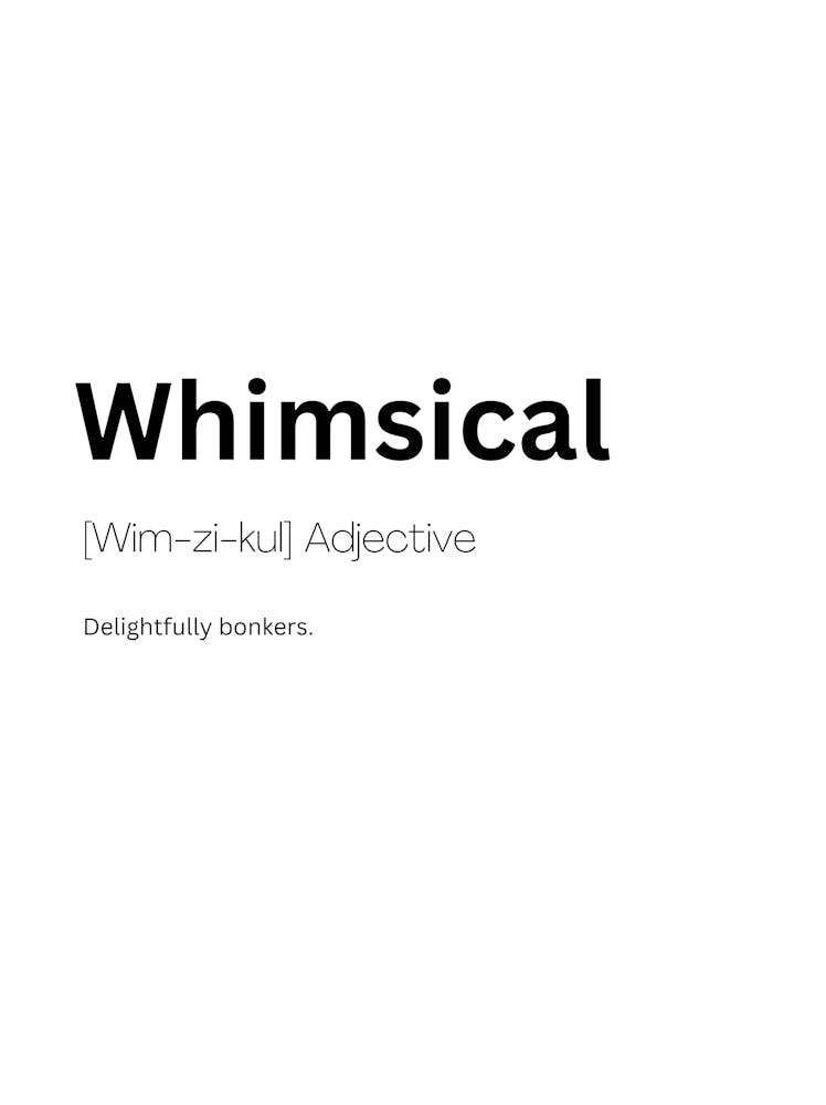 Whimsical Definition Meaning Art Print by Kaigozen – Fy!