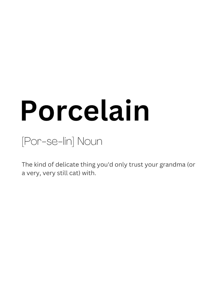 Porcelain Definition Meaning Art Print by Kaigozen – Fy!