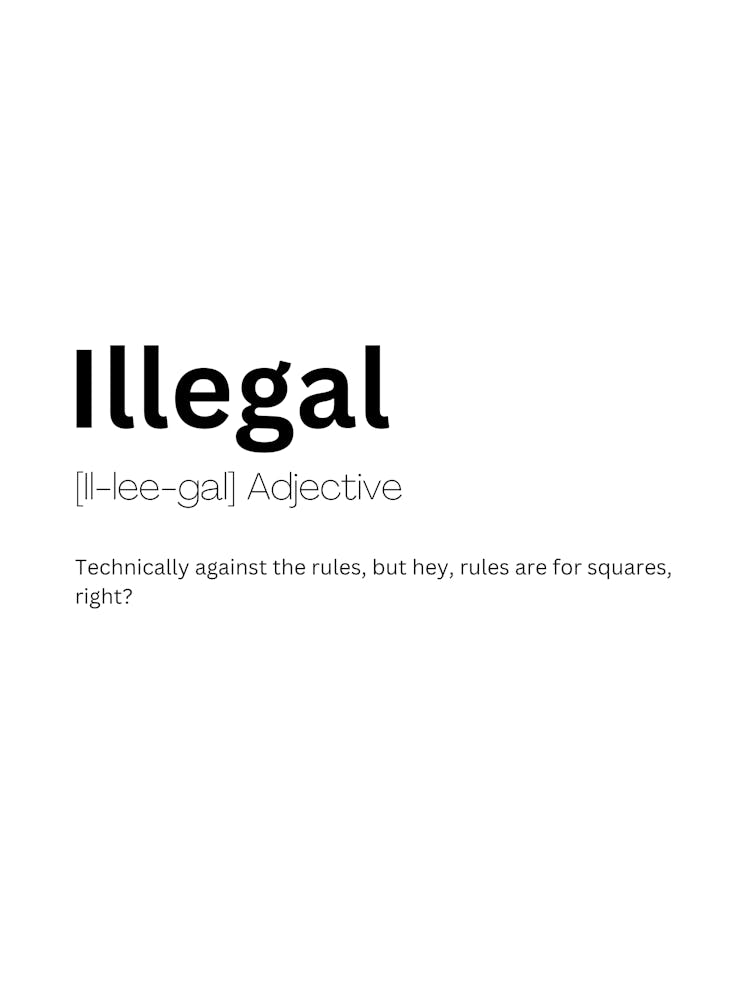 Illegal Definition Meaning Art Print by Kaigozen – Fy!