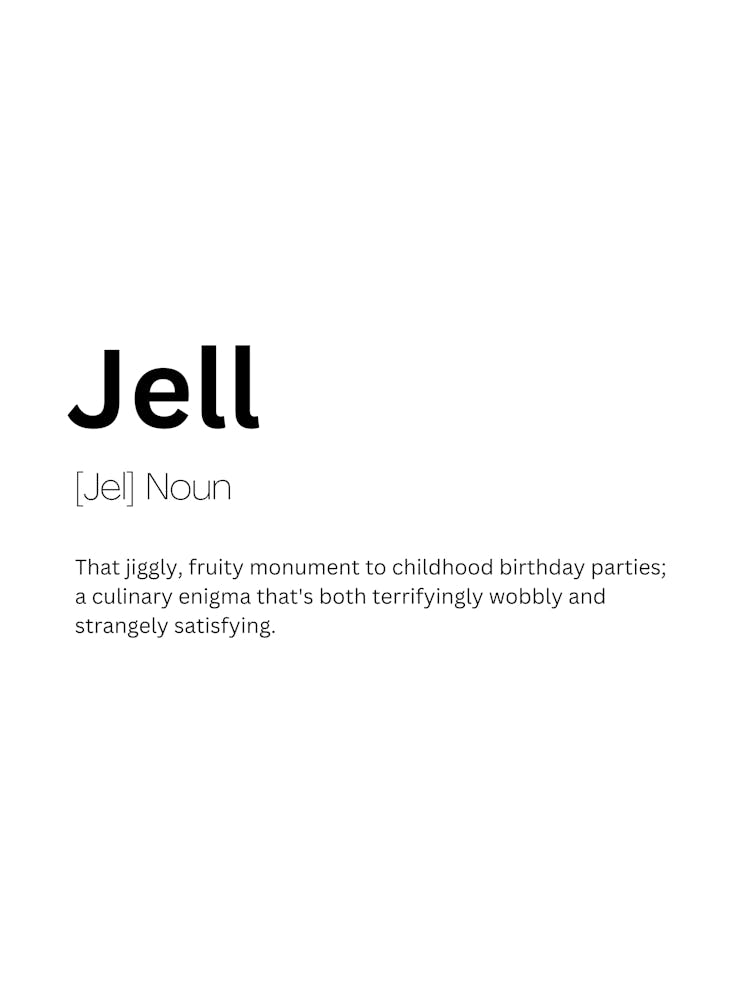 Jell Definition Meaning Art Print by Kaigozen – Fy!