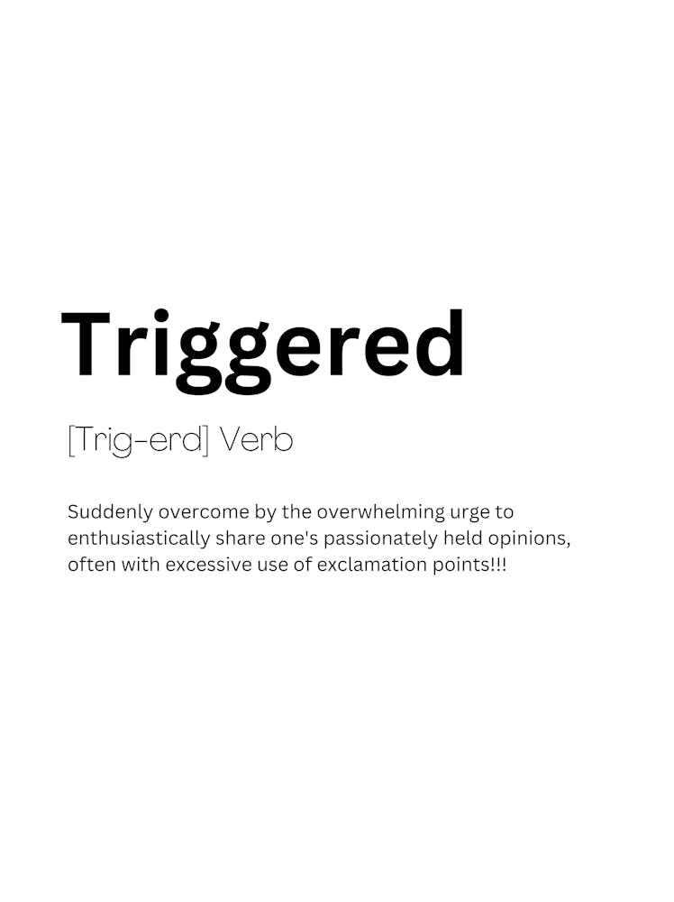 Triggered Definition Meaning Art Print by Kaigozen – Fy!