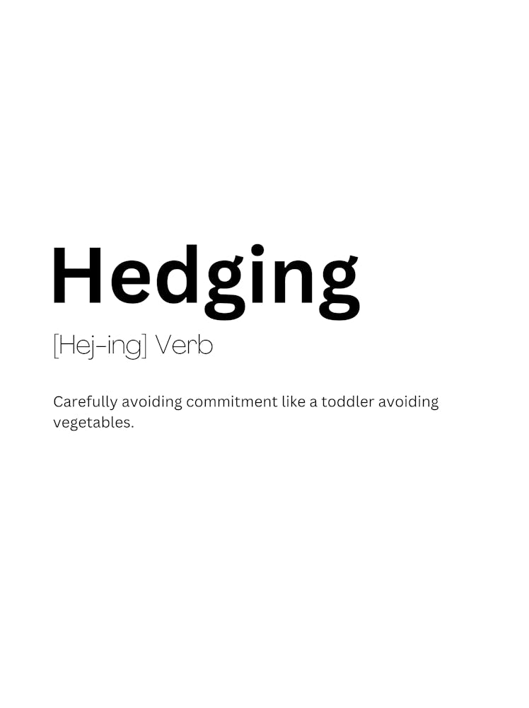 Hedging Definition Meaning 1 Art Print by Kaigozen – Fy!