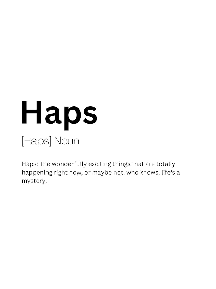 Haps Definition Meaning Art Print by Kaigozen – Fy!