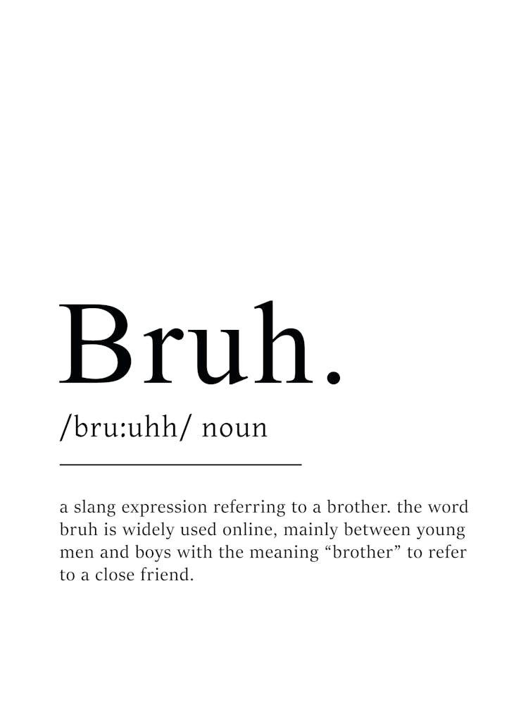 Bruh Definition Poster - Dictionary Art Print by Panda Zen Studios – Fy!