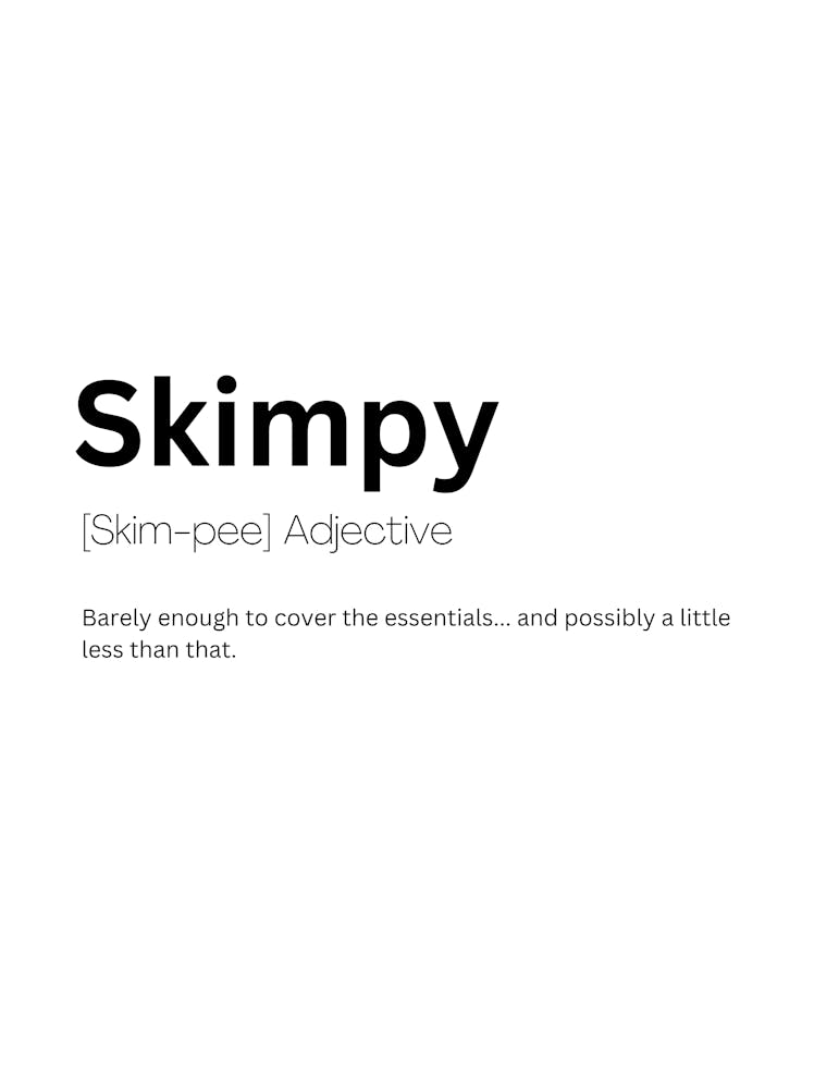 Skimpy Definition Meaning 1 Art Print by Kaigozen – Fy!