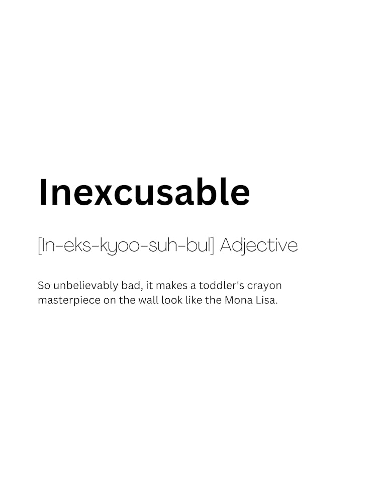 Inexcusable Definition Meaning Art Print by Kaigozen – Fy!