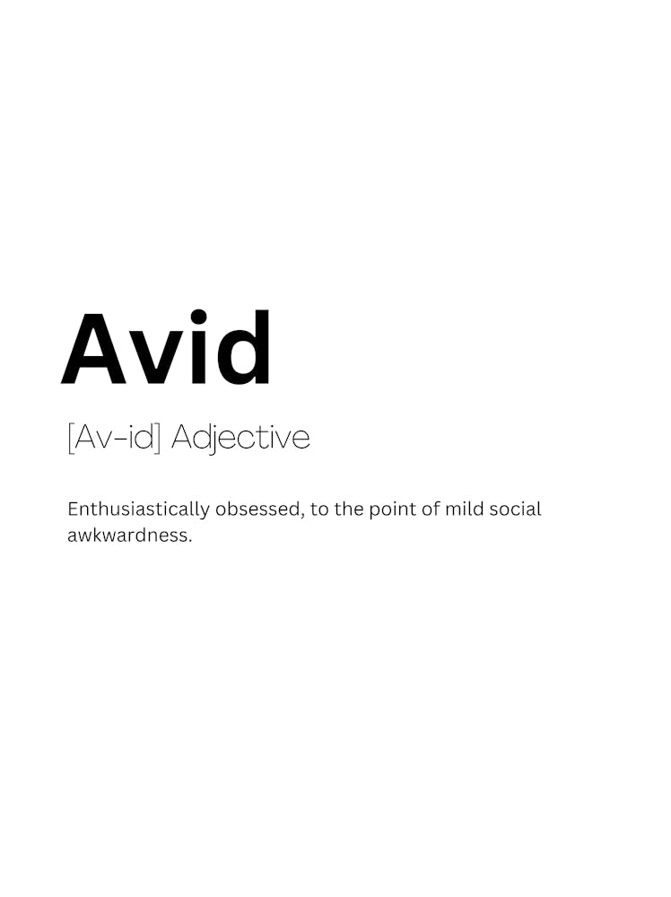 Avid Definition Meaning 1 Art Print by Kaigozen – Fy!