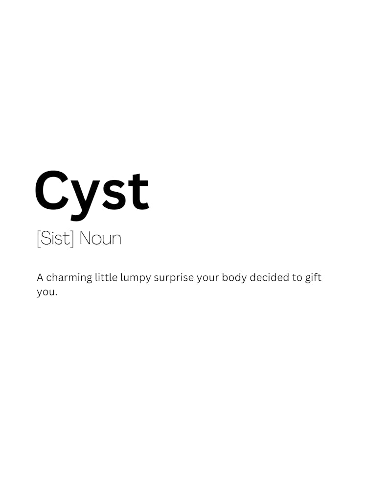 Cyst Definition Meaning Art Print by Kaigozen – Fy!
