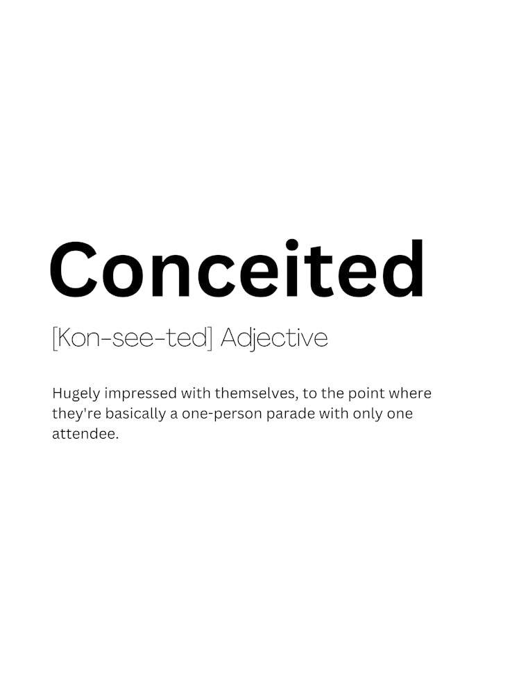Conceited Definition Meaning Art Print by Kaigozen – Fy!