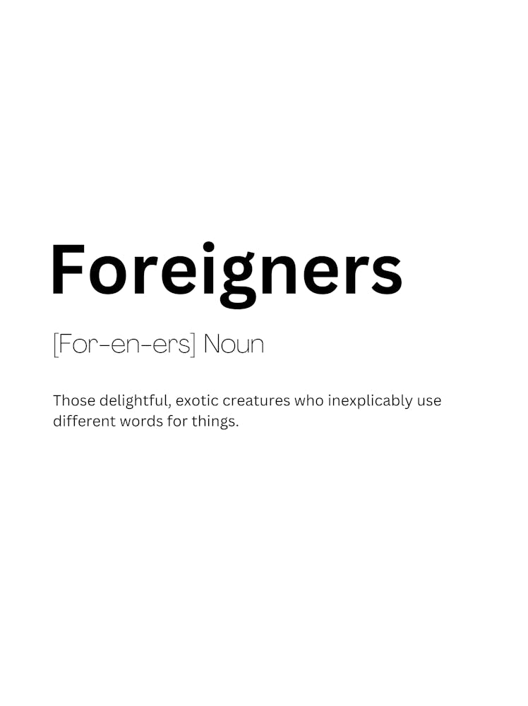 Foreigners Definition Meaning Art Print by Kaigozen – Fy!