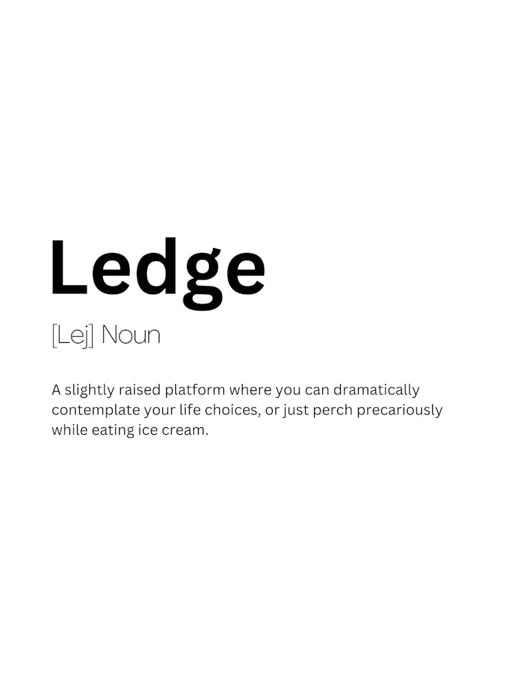 Ledge Definition Meaning Art Print by Kaigozen – Fy!