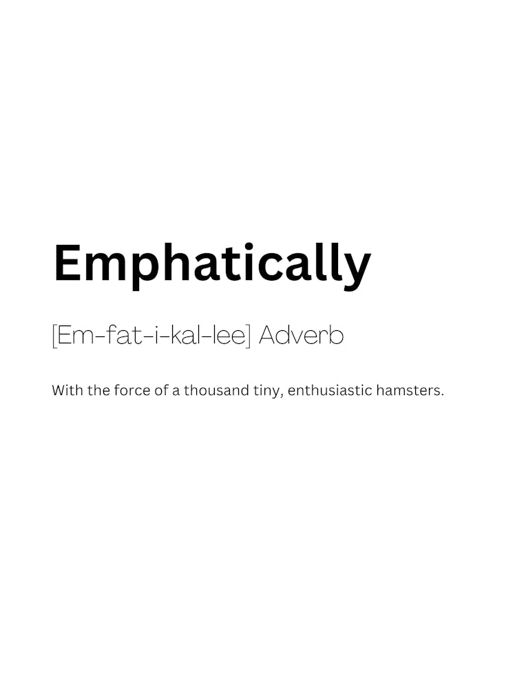 Emphatically Definition Meaning 1 Art Print by Kaigozen – Fy!
