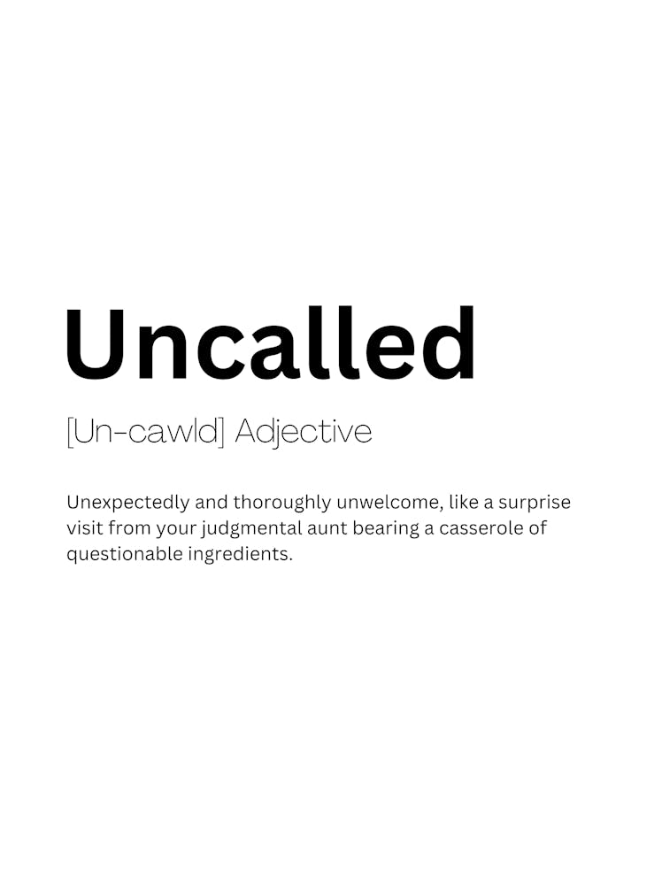 Uncalled Definition Meaning Art Print by Kaigozen – Fy!