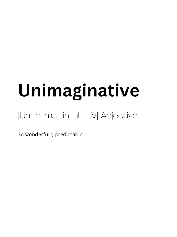 Unimaginative Definition Meaning Art Print by Kaigozen – Fy!