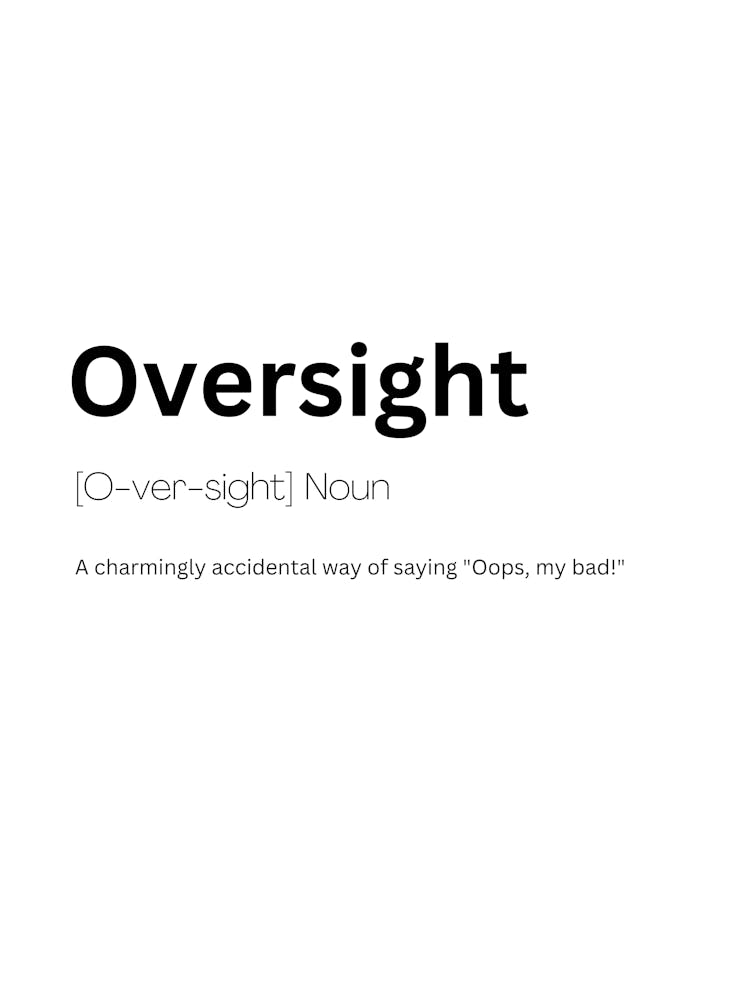Oversight Definition Meaning Art Print by Kaigozen – Fy!