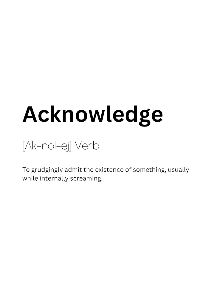 Acknowledge Definition Meaning Art Print by Kaigozen – Fy!