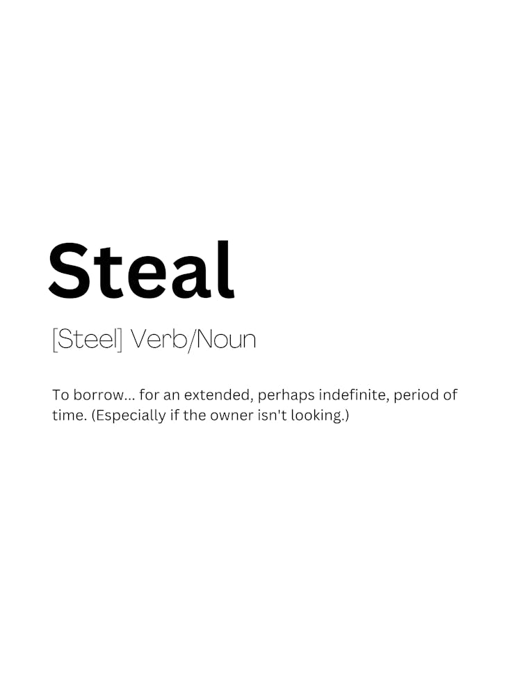 Steal Definition Meaning Art Print by Kaigozen – Fy!