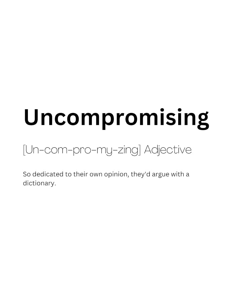 Uncompromising Definition Meaning Art Print by Kaigozen – Fy!