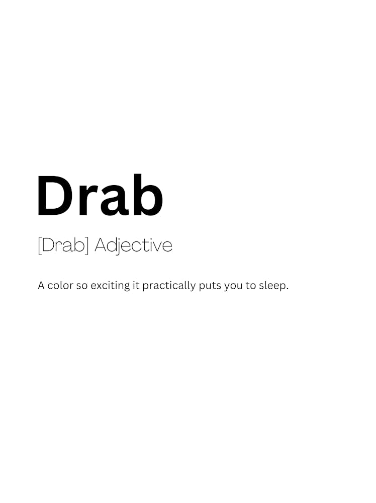 Drab Definition Meaning Art Print by Kaigozen – Fy!