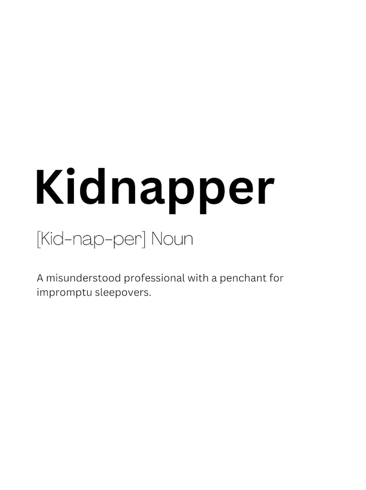 Kidnapper Definition Meaning Art Print by Kaigozen – Fy!