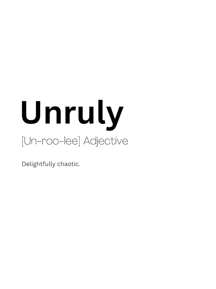 Unruly Definition Meaning Art Print by Kaigozen – Fy!
