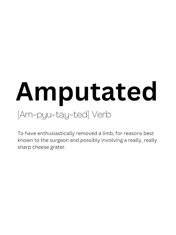 Amputated Definition Meaning 1 Art Print by Kaigozen – Fy!