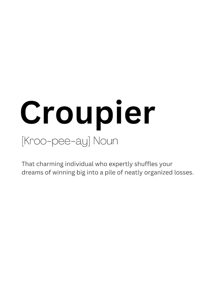 Croupier Definition Meaning Art Print by Kaigozen – Fy!