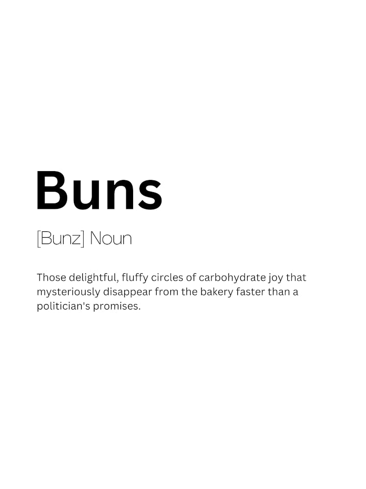 Buns Definition Meaning Art Print by Kaigozen – Fy!