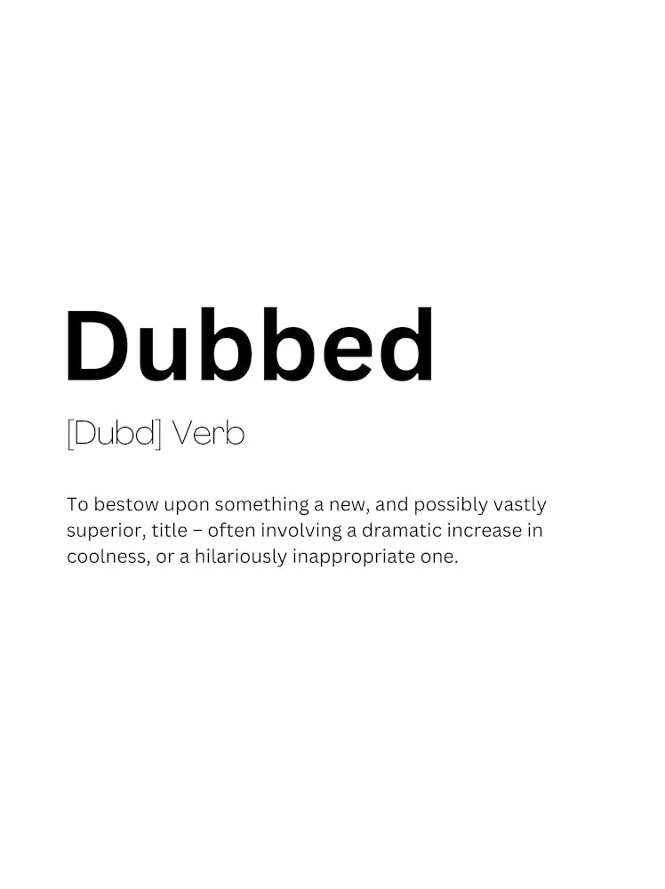 Dubbed Definition Meaning Art Print by Kaigozen – Fy!