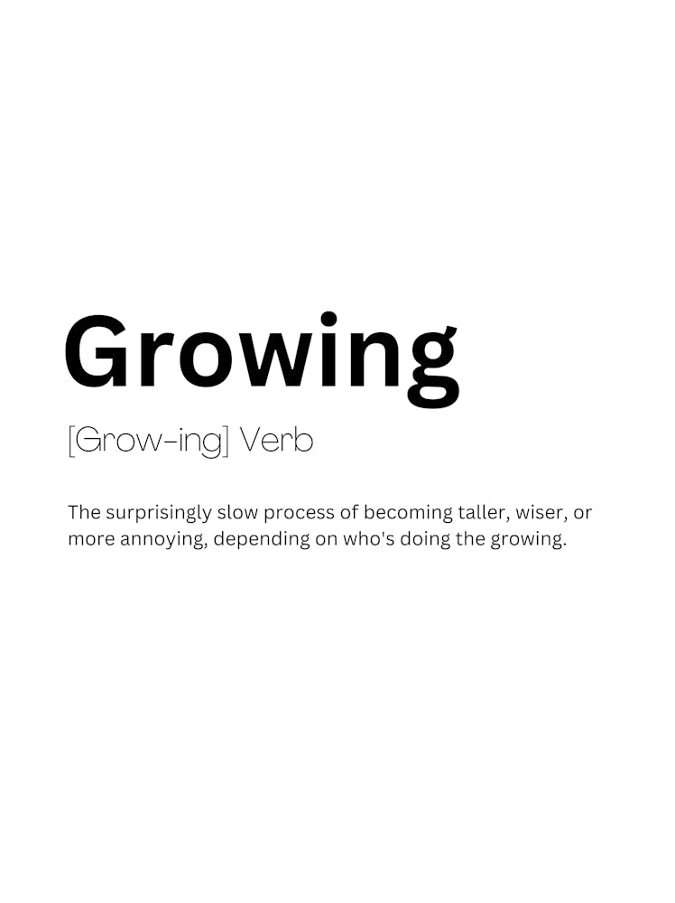 Growing Definition Meaning Art Print by Kaigozen – Fy!
