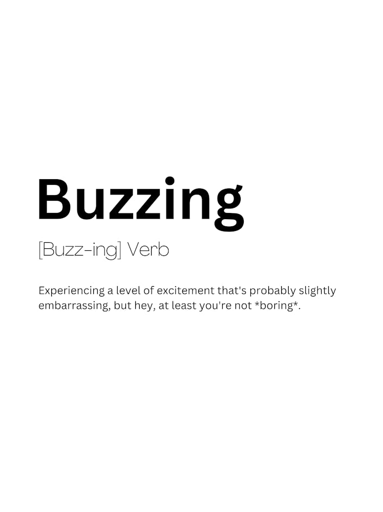Buzzing Definition Meaning Art Print by Kaigozen – Fy!