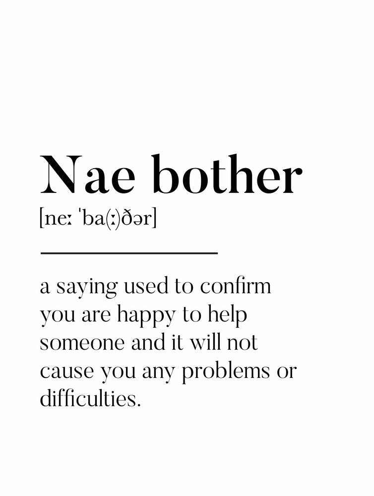 Nae Bother Scottish Slang Definition Scots Banter Art Print by Kalloway ...
