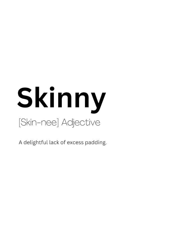 Skinny Definition Meaning 1 Art Print by Kaigozen – Fy!