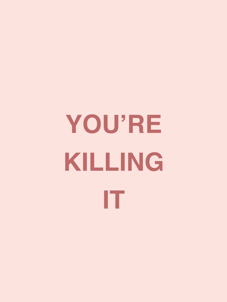 Youre Killing It Art Print by Girl Visual – Fy!