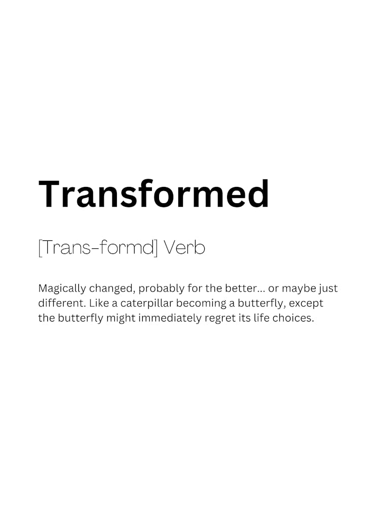 Transformed Definition Meaning Art Print by Kaigozen – Fy!