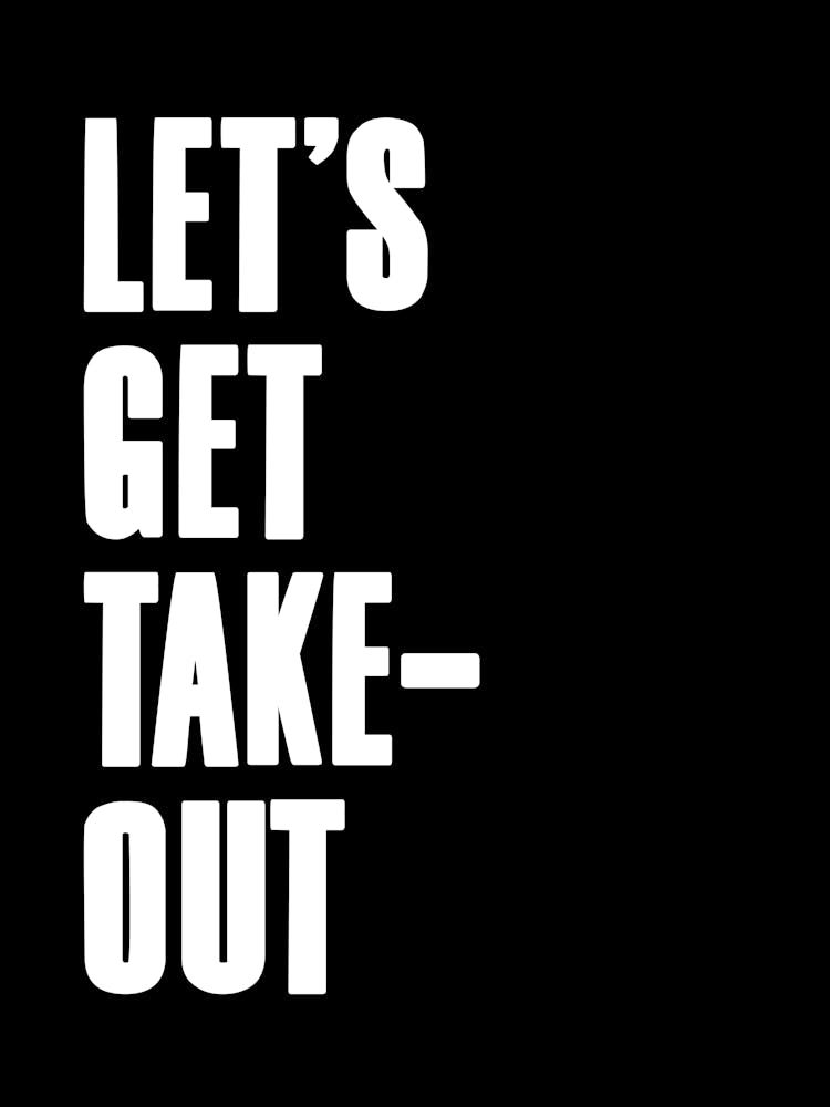Let'S Get Take Out Quote Black Art Print by Mambo – Fy!