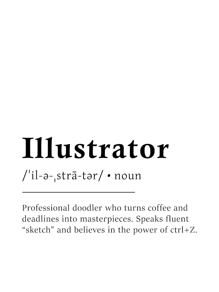 Illustrator Definition Poster - Dictionary Art Print by Fy!