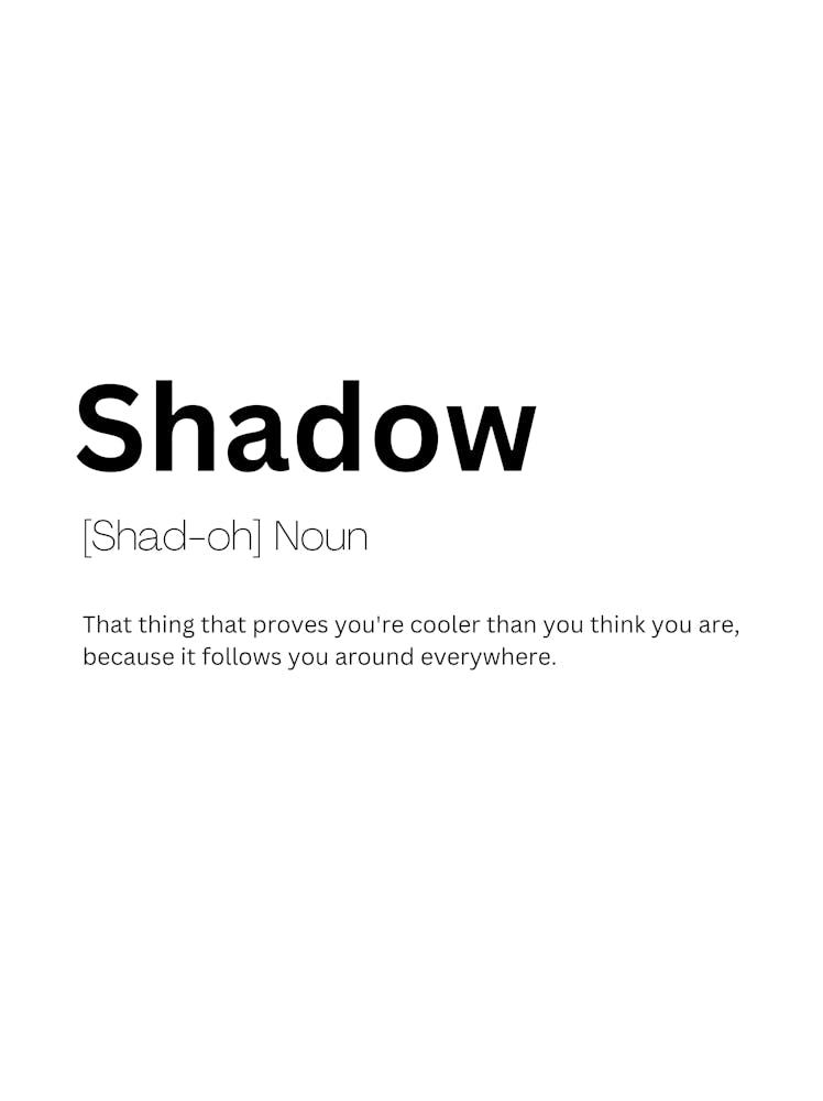 Shadow Definition Meaning Art Print by Kaigozen – Fy!